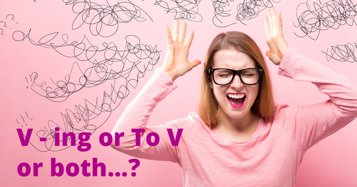 Các dạng thức của động từ: To-V or V-ing - GLOBAL E-LEARN